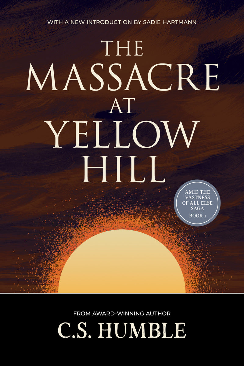 The Massacre at Yellow Hill: That Light Sublime Trilogy, #1 (Paperback ...