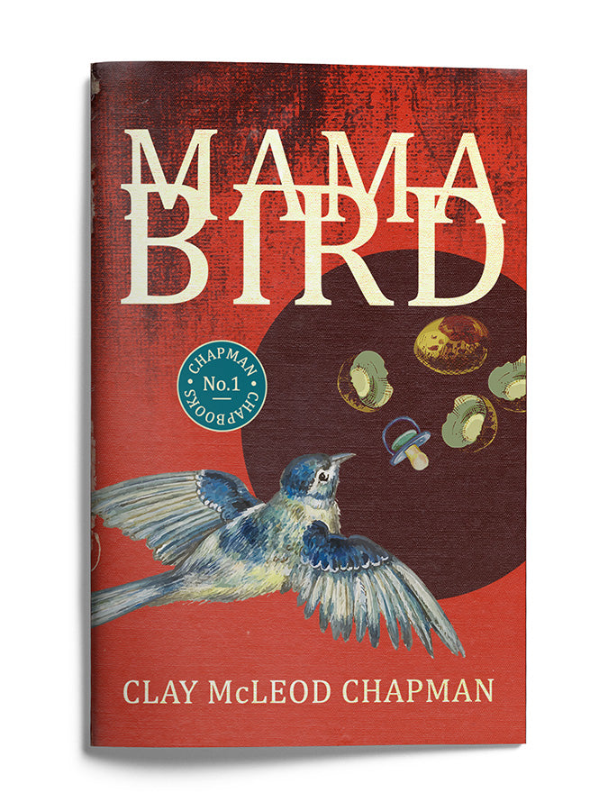 Chapman Chapbooks #1: Mama Bird – Shortwave Publishing Shop